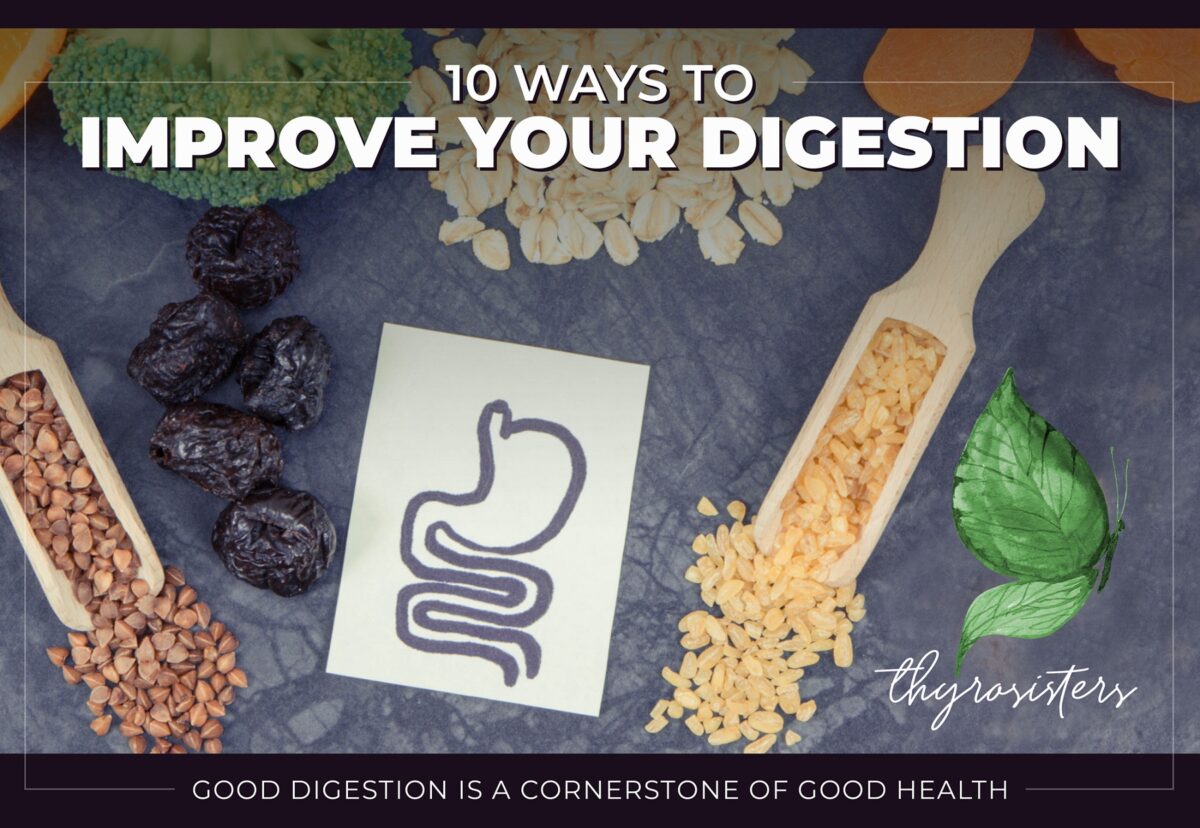 10 Proven Ways to Improve Your Digestion - ThyroSisters™